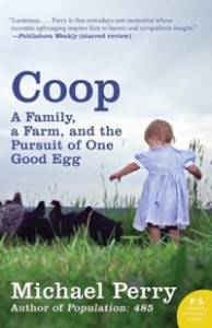 Michael Perry, Author of “Coop: A Family, a Farm, and the Pursuit of ...